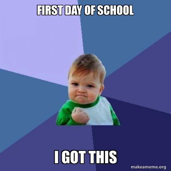 First Day Of School Meme
