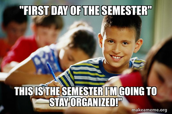 "First day of the semester" This is the semester I’m going to stay ...