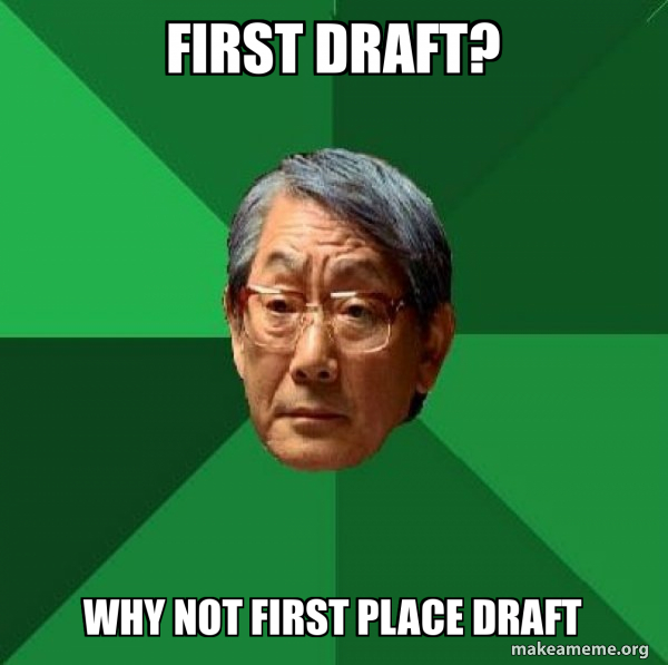 First draft? Why not first place draft - High Expectations Asian Father ...