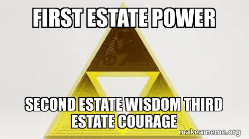 first estate power second estate wisdom third estate courage - the ...
