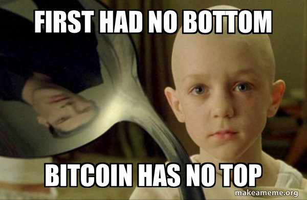 First had no bottom Bitcoin has no top - There is no Spoon Meme Generator