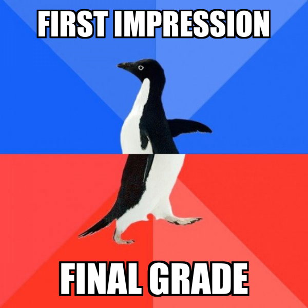 First impression Final grade - Socially Awkward Awesome Penguin Meme ...