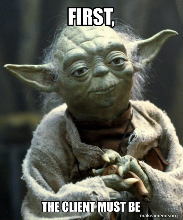 First, The client must be - Yoda Meme Generator
