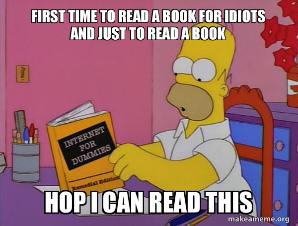 first time to read a book for idiots and just to read a book hop i can ...