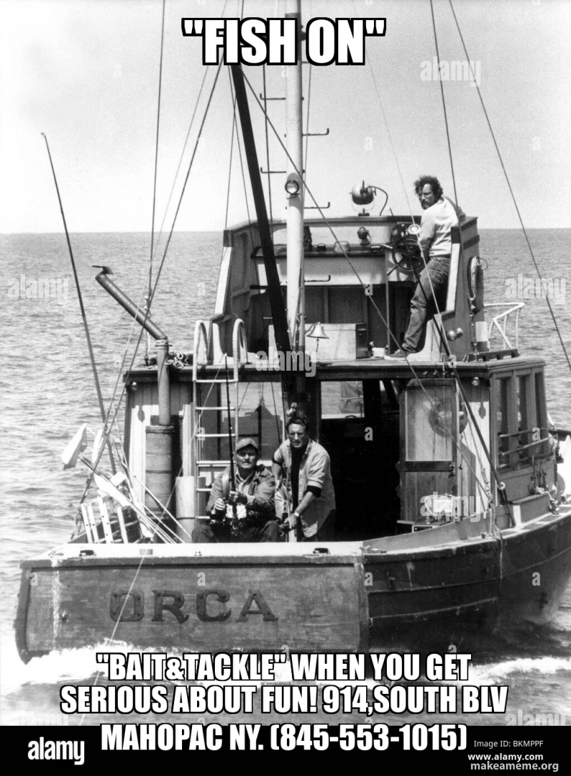 "FISH ON" "BAIT&TACKLE" WHEN YOU GET SERIOUS ABOUT FUN! 914,south Blv ...