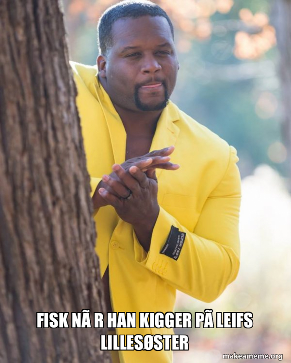 Fisk når han kigger på Leifs lillesøster - Anthony Adams in Yellow Suit ...