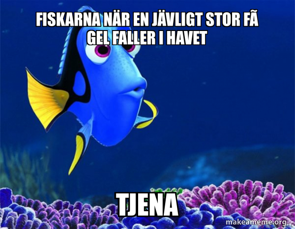 Fiskarna när en jävligt stor fågel faller i havet tjena - Dory from ...