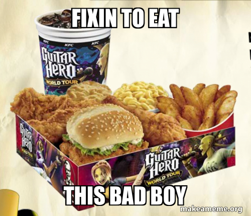 Fixin to eat This bad boy Meme Generator