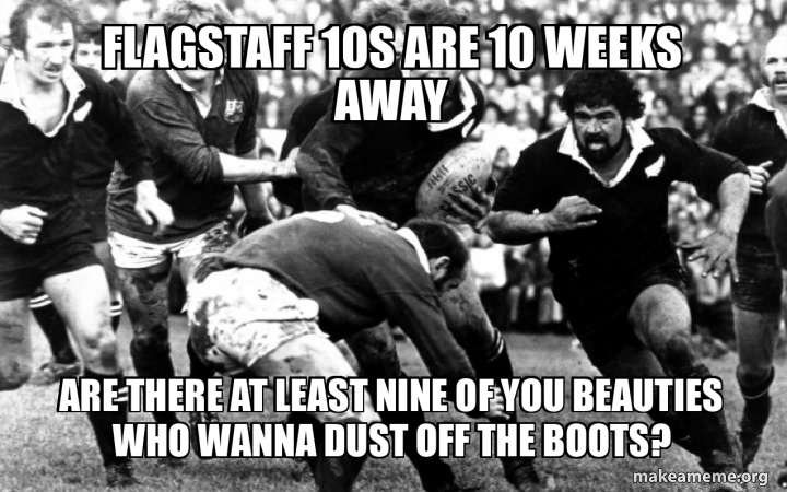 FLAGSTAFF 10S ARE 10 WEEKS AWAY are there at least nine of you beauties ...