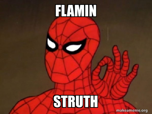 flamin struth - Spiderman - Care factor Zero Meme Generator