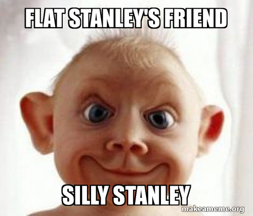 flat stanley's friend silly stanley Meme Generator