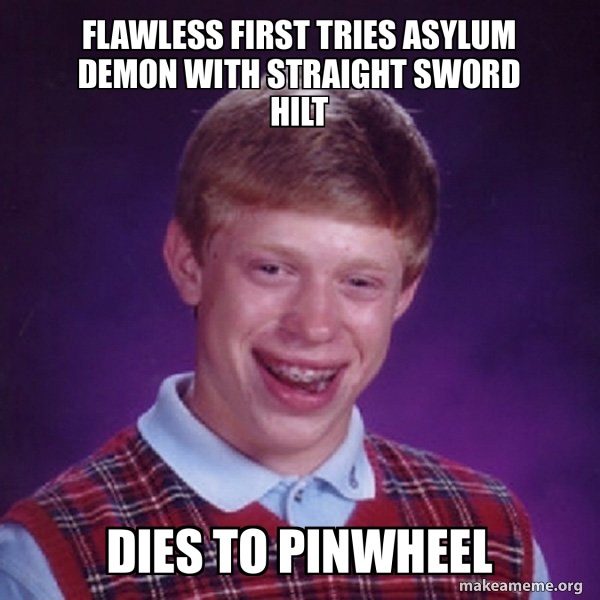 Flawless first tries asylum demon with straight sword hilt dies to ...