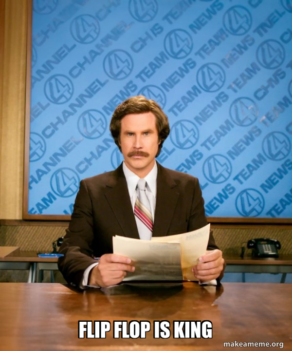 Flip Flop is king - Breaking News Meme Generator