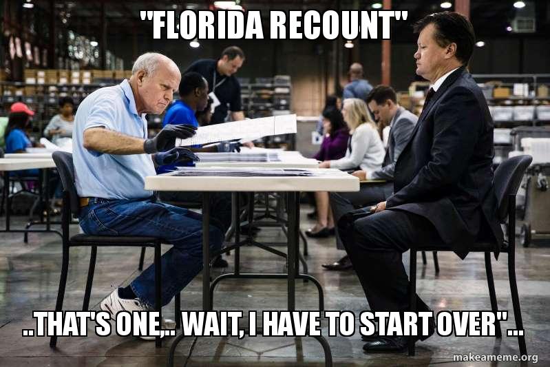 "florida recount" ..that's one,.. wait, I have to start over ...