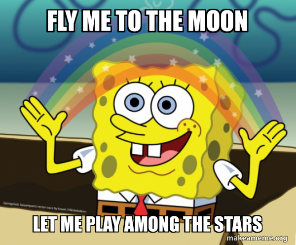 FLY ME TO THE MOON LET ME PLAY AMONG THE STARS - Rainbow SpongeBob Meme ...