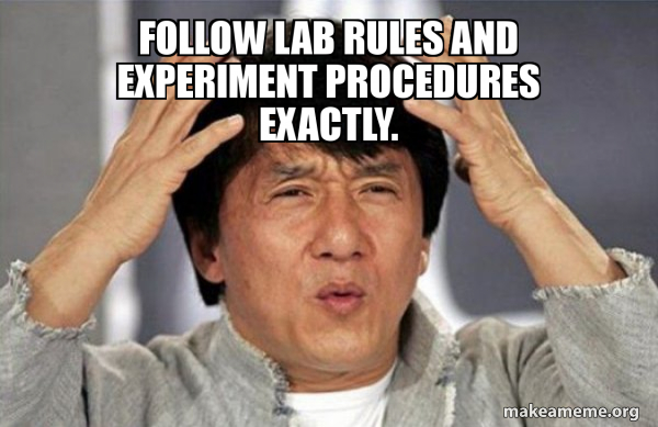 Follow lab rules and experiment procedures exactly. - Jackie Chan Why ...