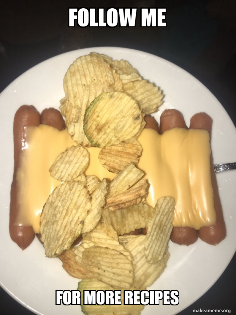 Follow me For more recipes Meme Generator