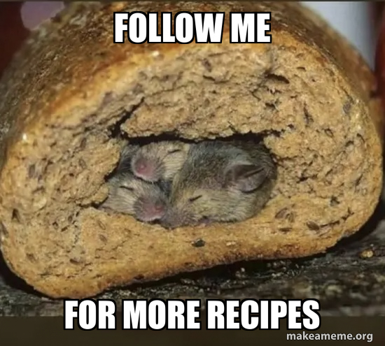 Follow me For more recipes Meme Generator