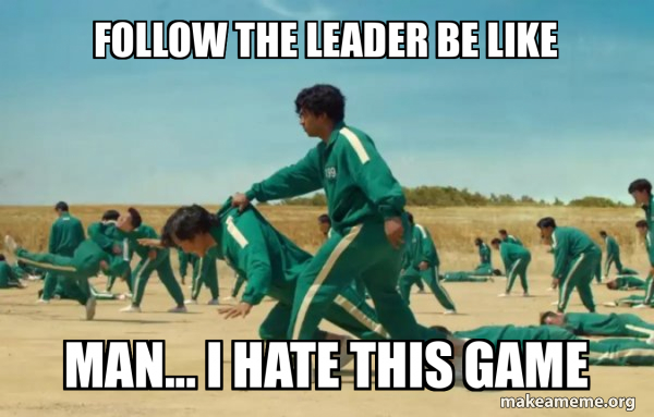 Follow the leader be like Man... I hate this game - Squid Game Ali ...