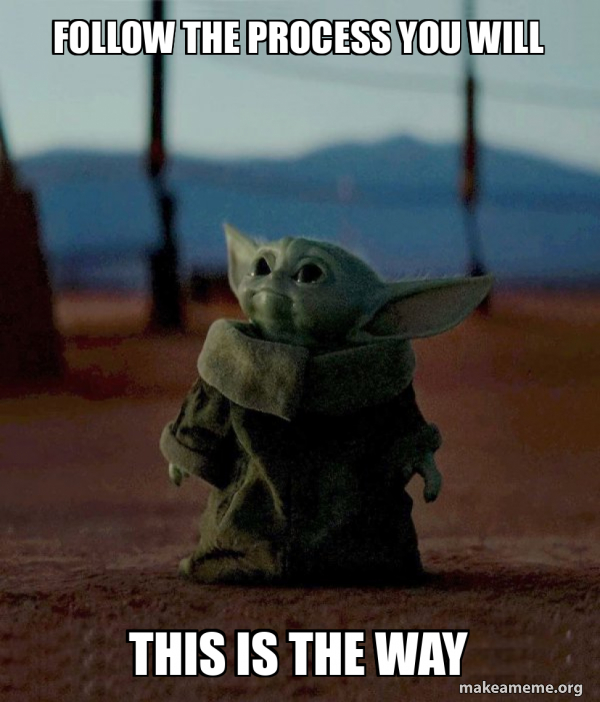 follow the process you will This is the way - Baby Yoda Meme Generator