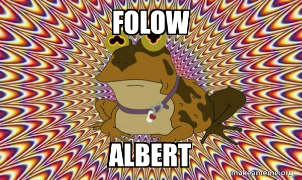 folow albert - Hypnotoad Meme Generator