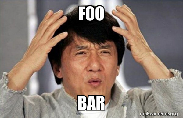 foo bar - Jackie Chan Why? Meme Generator