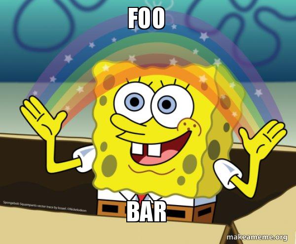 foo bar - Rainbow SpongeBob Meme Generator