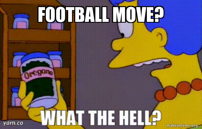 Football move? Meme Generator