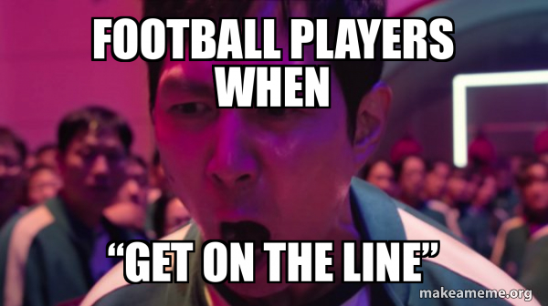 Football players when “Get on the line” - I've Played These Games ...