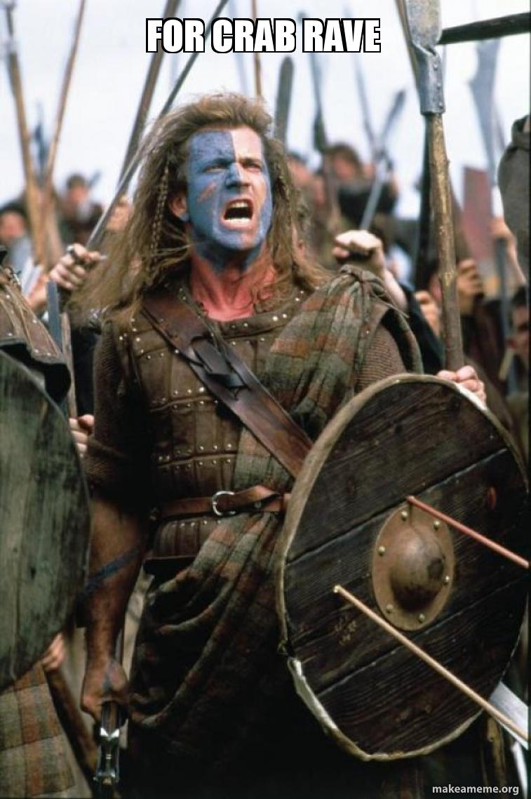 for crab rave - William Wallace Meme Generator