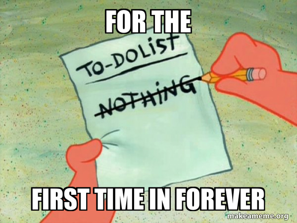 for the first time in forever - TO-DO List Meme Generator