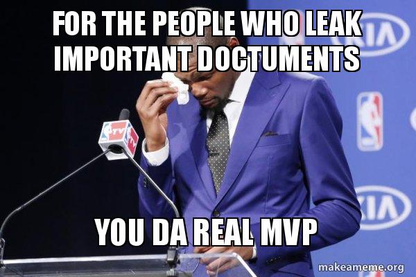 For the people who leak important doctuments You Da Real MVP - Kevin ...