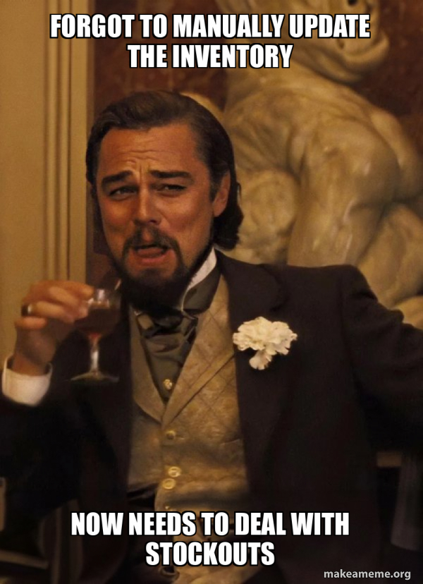 FORGOT TO MANUALLY UPDATE THE INVENTORY NOW NEEDS TO DEAL WITH ...