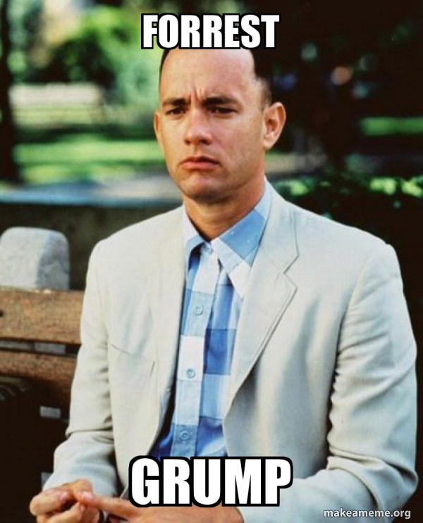 Forrest GRUMp - Forrest Gump Meme Generator