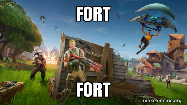 Fort Fort - Fortnite Battle Royale game Meme Generator