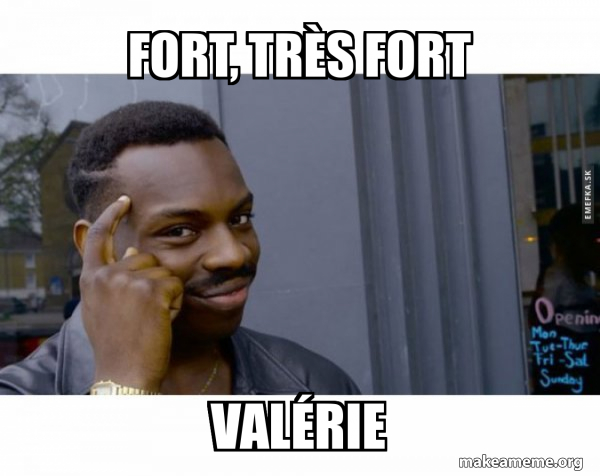 Fort, très fort Valérie - Roll Safe Black Guy Pointing at His Head Meme ...