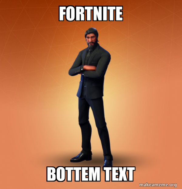 Fortnite Bottem Text - Fortnite The Reaper Meme Generator