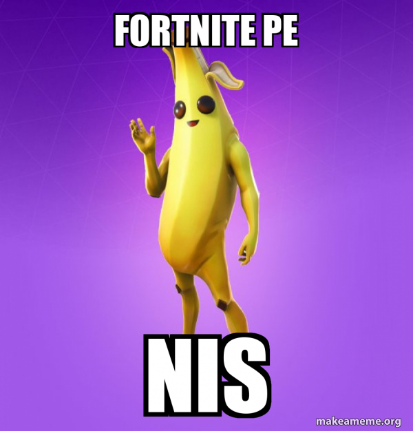 fortnite pe nis - Peely Meme Generator