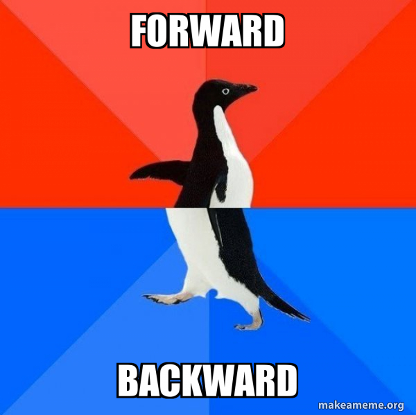 forward backward - Socially Awesome Awkward Penguin Meme Generator