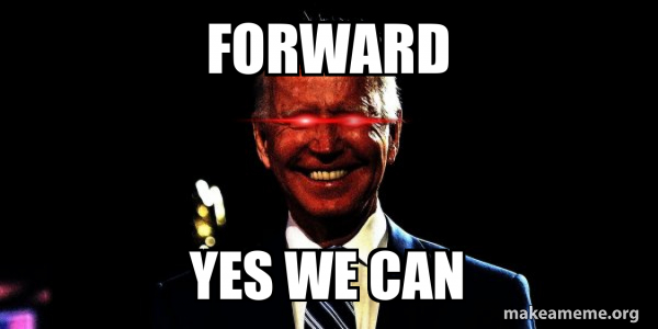 forward yes we can - Dark Brandon Meme Generator