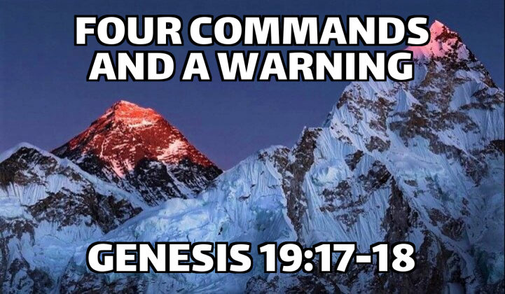 four commands and a warning genesis 19:17-18 Meme Generator