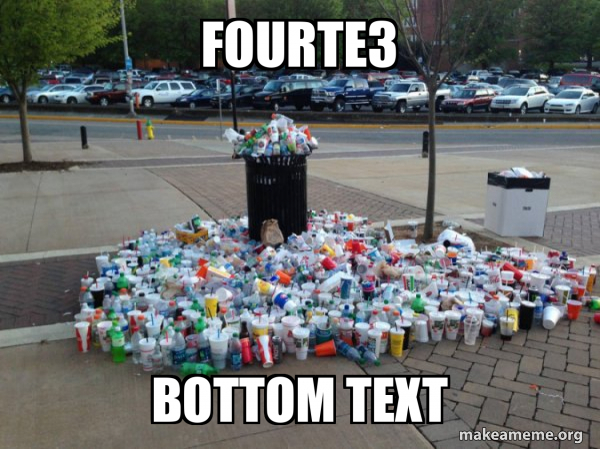 FOURTE3 BOTTOM TEXT - Canadian Football Fans meme Meme Generator