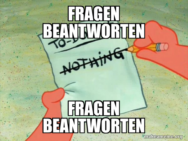Fragen Beantworten Fragen Beantworten - TO-DO List Meme Generator
