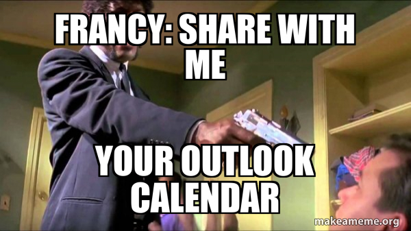Francy: share with me your outlook calendar - Samuel L. Jackson Say ...
