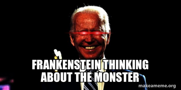 Frankenstein Thinking About The Monster - Dark Brandon Meme Generator