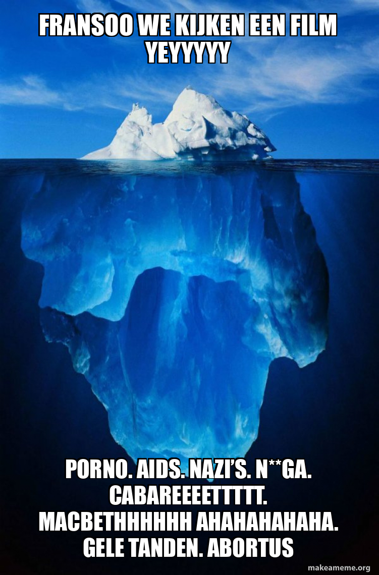Fransoo we kijken een film yeyyyyy Porno. Aids. Nazi’s. N**ga. Cabareeeettttt. Macbethhhhhh ...