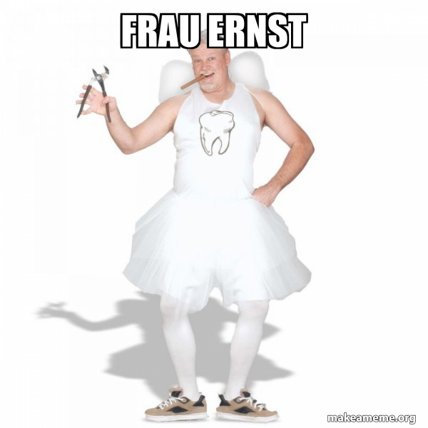 Frau Ernst - Tooth Fairy Meme Generator