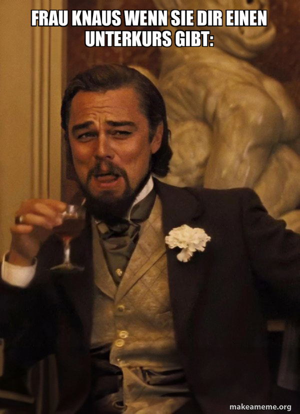 Frau Knaus wenn sie dir einen Unterkurs gibt: - Leonardo DiCaprio ...