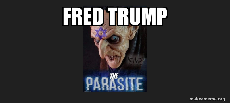 FRED TRUMP Meme Generator
