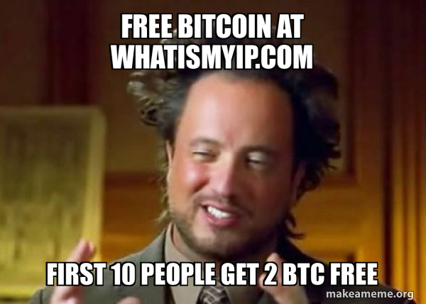free bitcoin at whatismyip.com first 10 people get 2 BTC free - Ancient ...